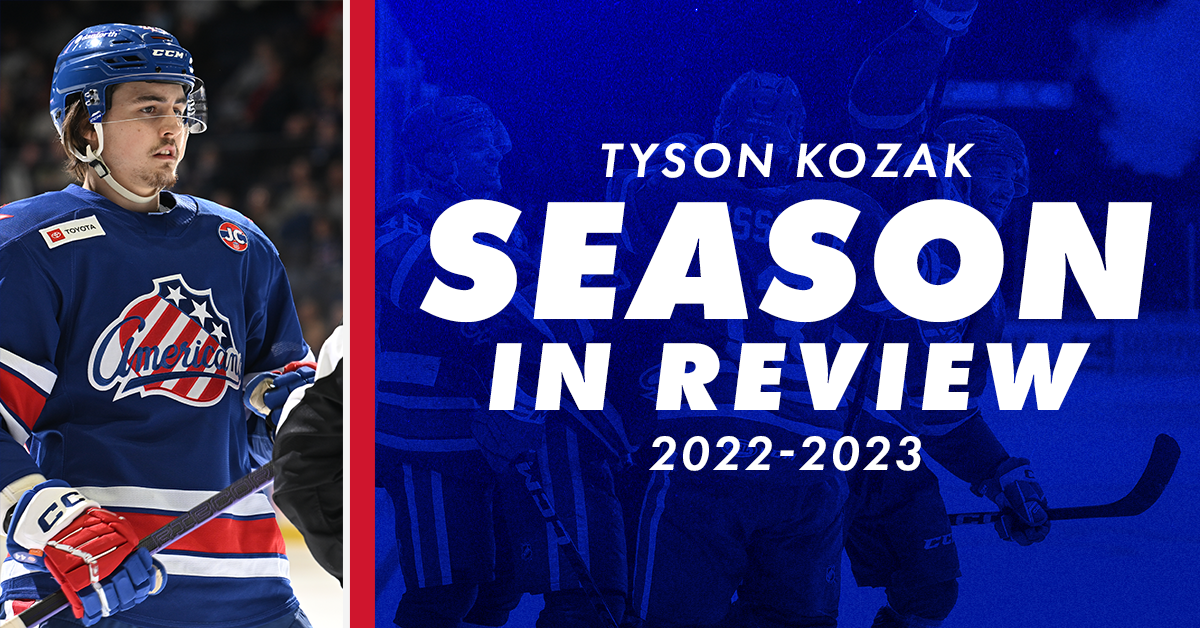 TYSON KOZAK: SEASON IN REVIEW | Rochester Americans