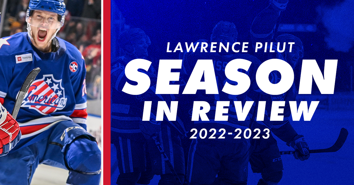 LAWRENCE PILUT: SEASON IN REVIEW | Rochester Americans